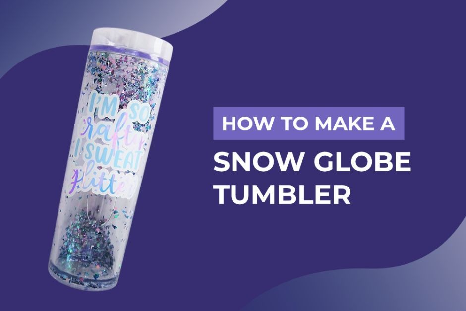 DIY How To Make A Snow Globe Tumbler Step By Step Tutorial